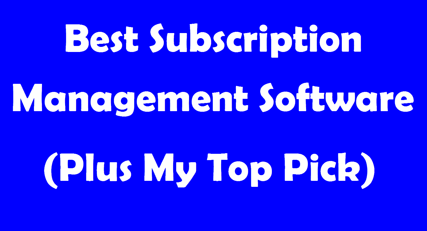 7+ Best Subscription Management Software of 2022 (Top Picks) - Francis ...