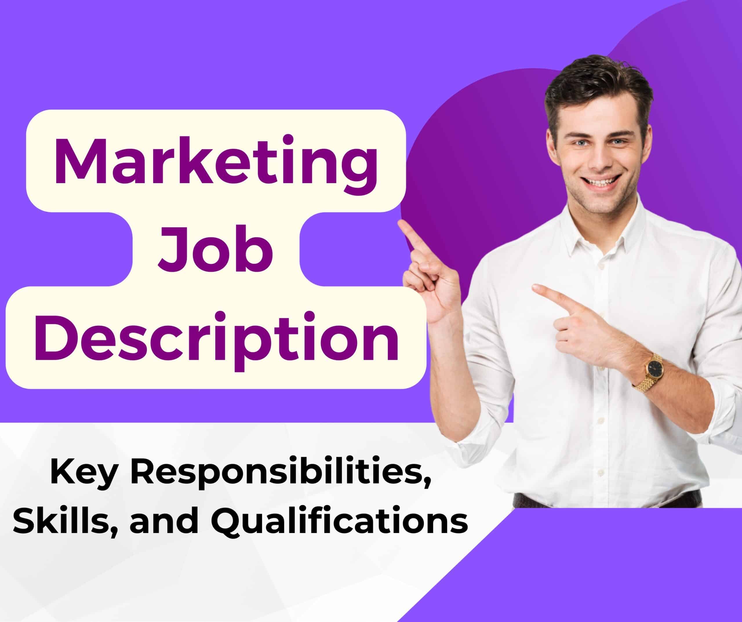 Marketing Job Description: Key Responsibilities, Skills, and ...