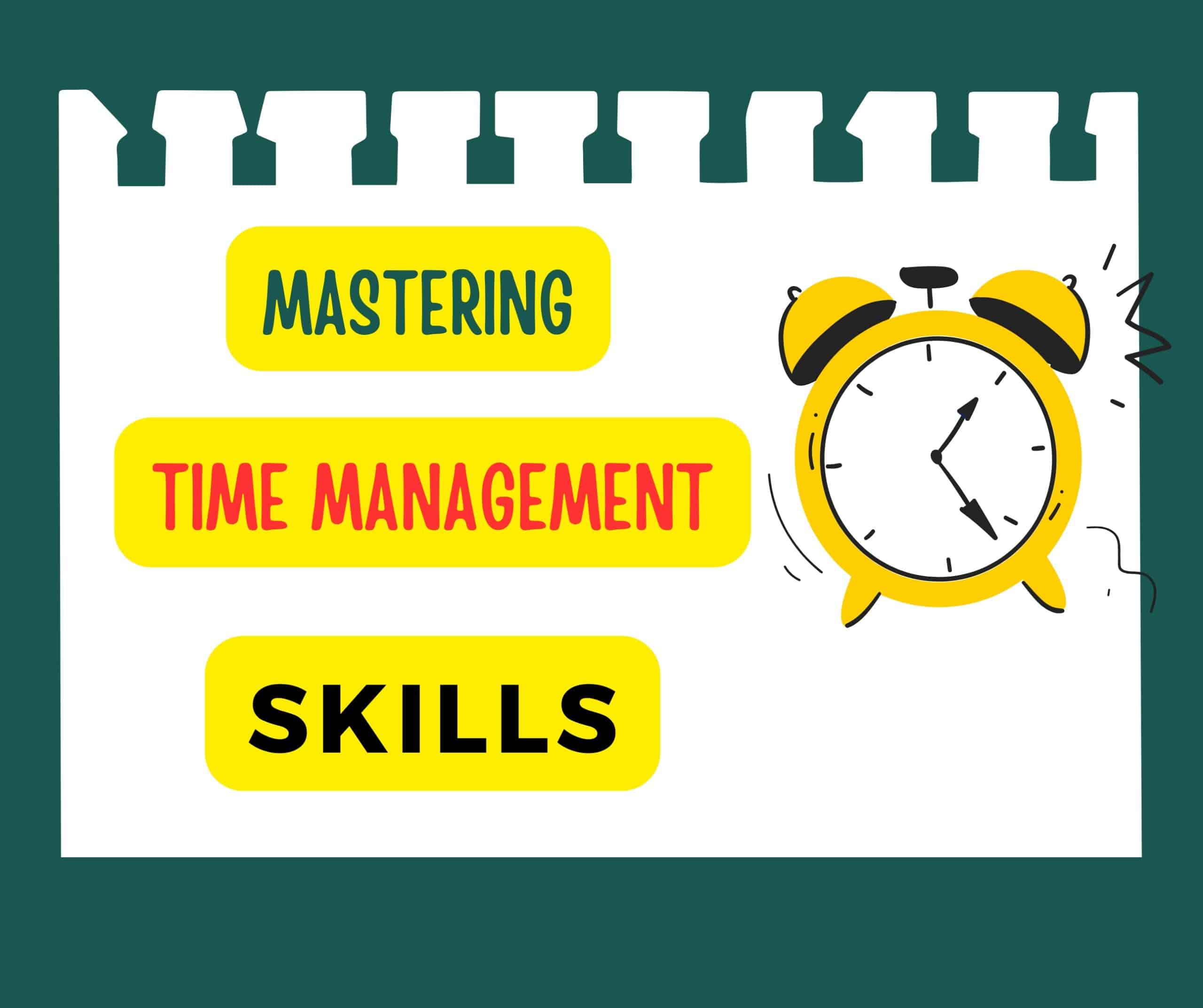 Mastering Time Management Skills: Your Ultimate Guide to Boosting ...